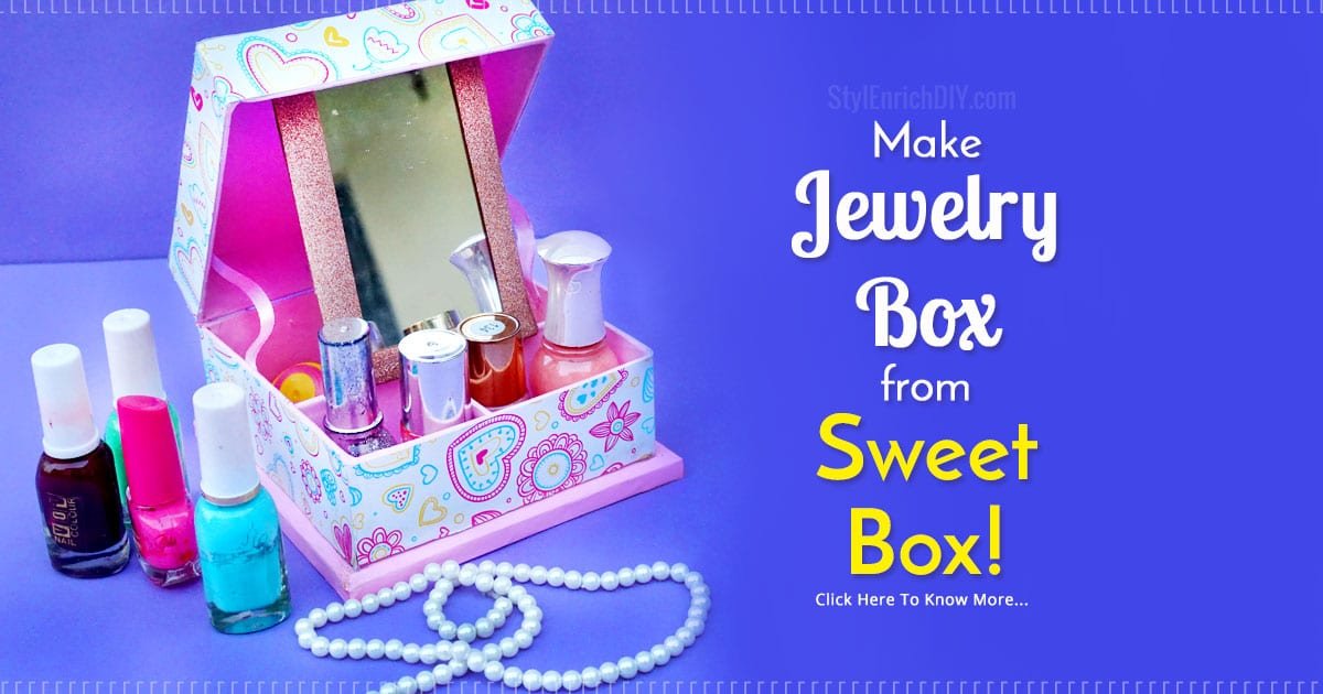 Best Out Of Waste DIY Jewellery Box From Sweet Box!
